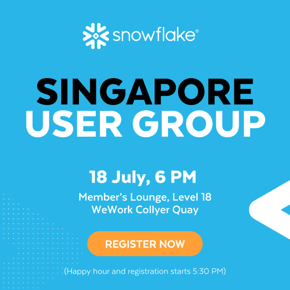 Snowflake User Groups Singapore | Snowflake user groups unite data professionals around the ...